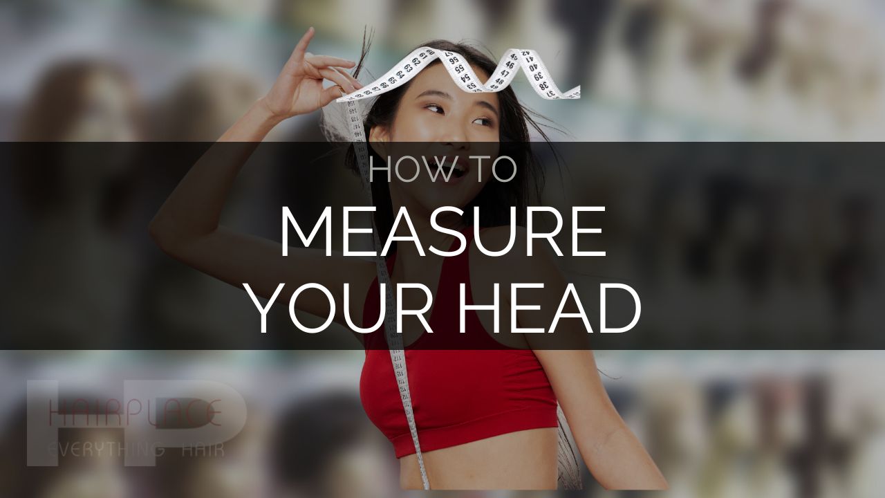 How To: Measure Your Head for a Wig